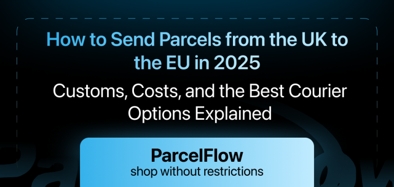 Send Parcels to the EU Post-Brexit | UK to EU Shipping Guide